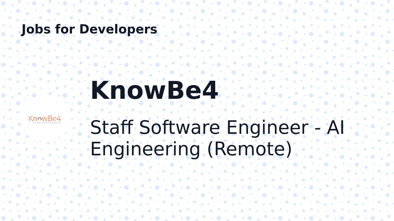 Staff Software Engineer - AI Engineering (Remote) at KnowBe4 • Jobs for ...